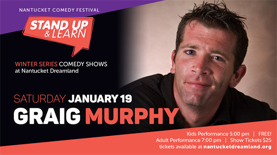 nantucketdreamland.org - Stand Up & Learn Pro Show: Graig Murphy