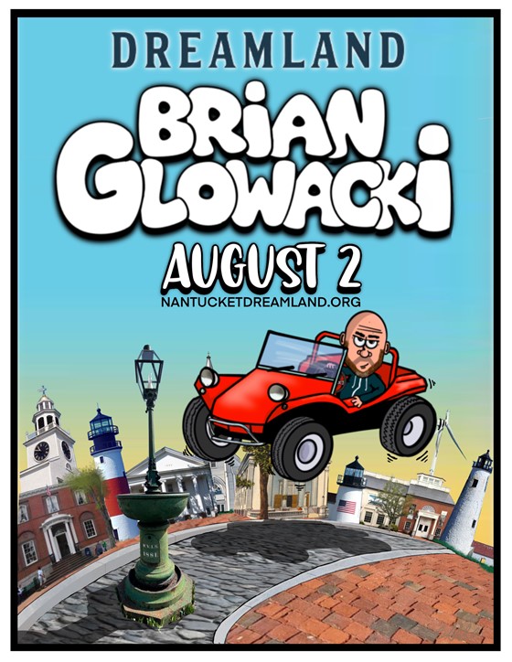 nantucketdreamland.org - Dreamland Comedy Nights - Brian Glowacki