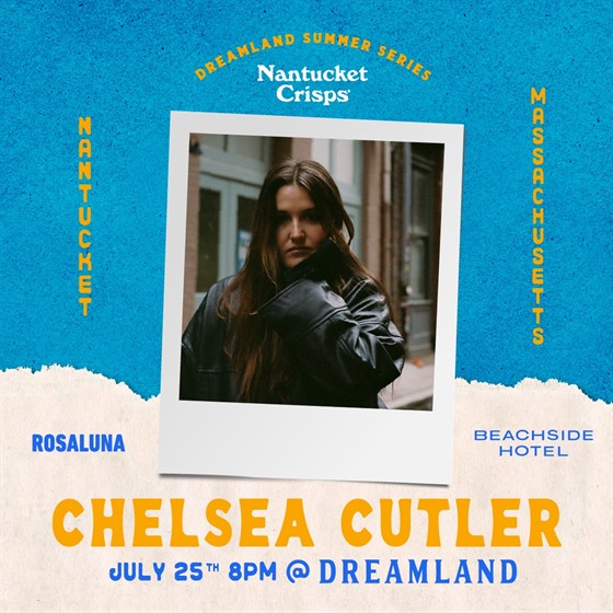 nantucketdreamland.org - Dreamland Concert Series x Nantucket Crisps ...