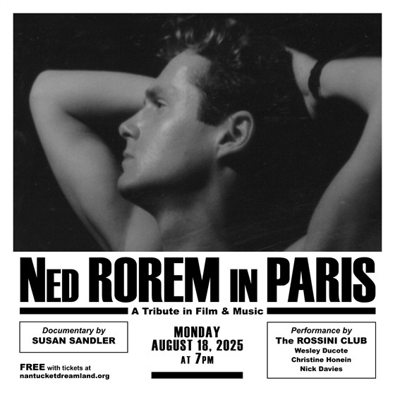 nantucketdreamland.org - Special Free Screening & Concert: Ned Rorem in ...