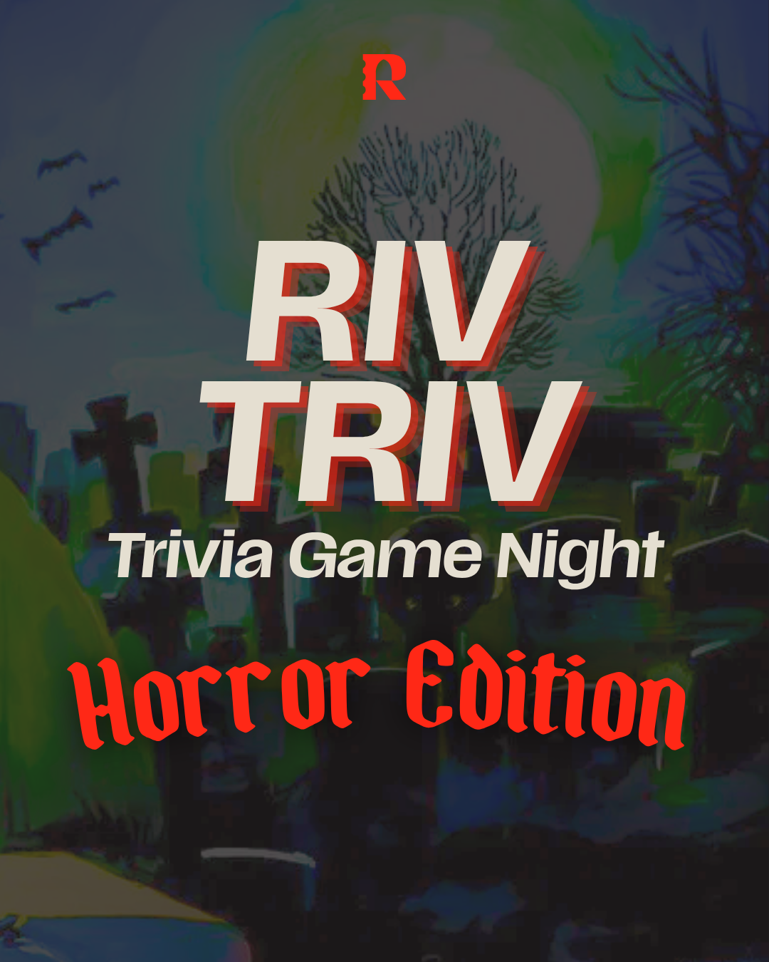 Rivoli Theatre - RIV TRIV: HORROR EDITION